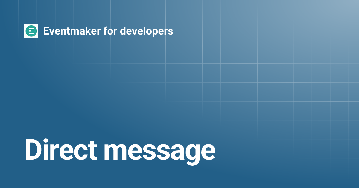 Direct message | Eventmaker for developers