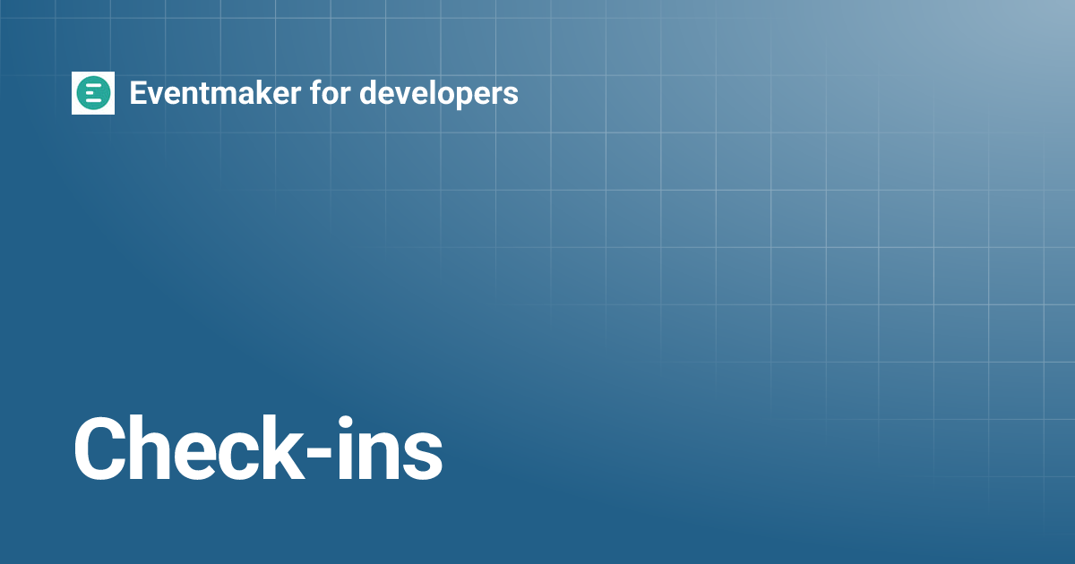 Check-ins | Eventmaker for developers